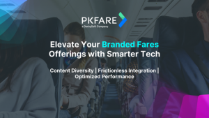 PKFARE Launches Branded Fares Product | News | Breaking Travel News